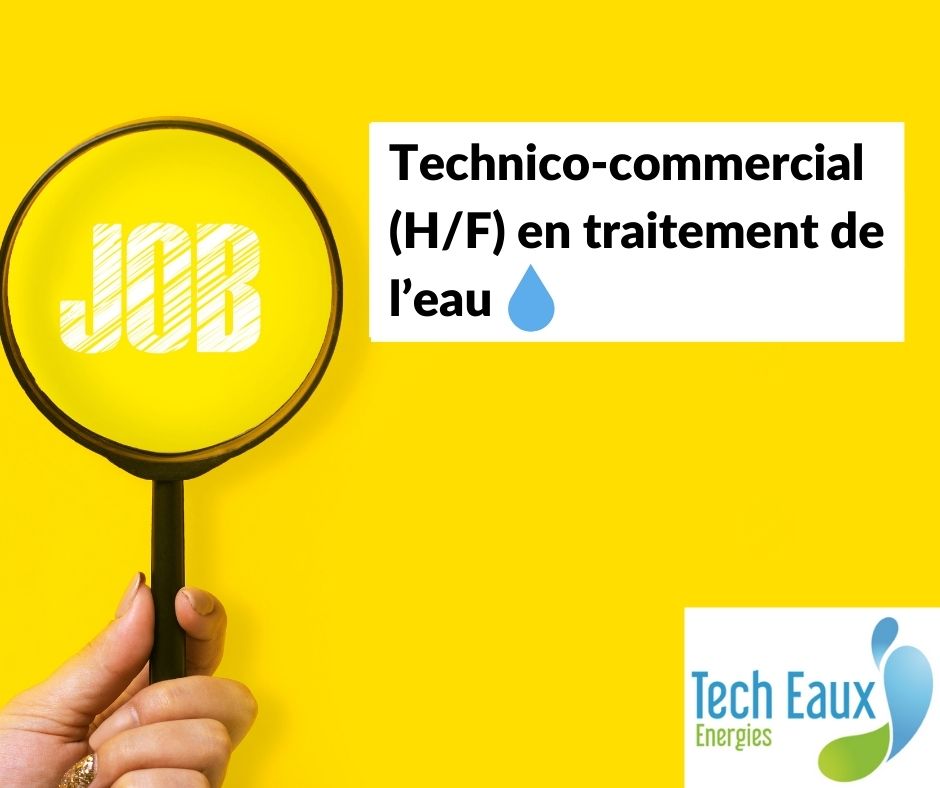 Offre d’emploi – Technico-commercial (H/F) en traitement de l'eau | Tech Eaux Energies